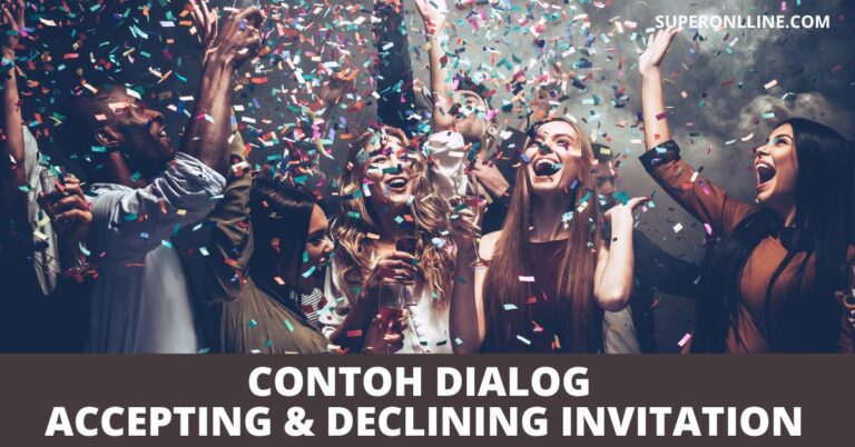 5 Contoh Dialog Accepting And Declining Invitation